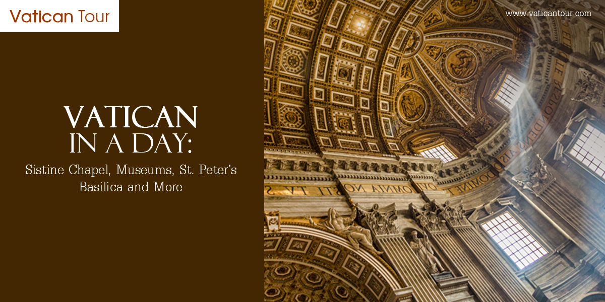 Vatican In a Day: Sistine Chapel, Museums, St. Peter’s Basilica and More