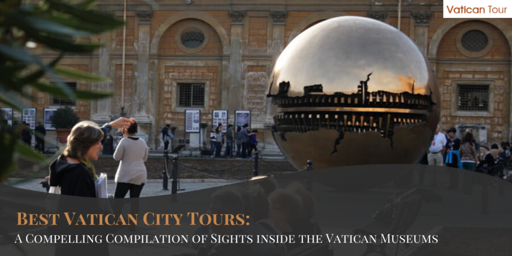 Best Vatican City Tours: A Compelling Compilation of Sights inside the ...